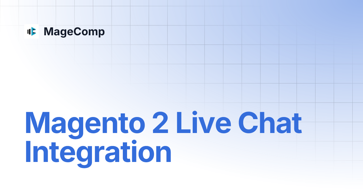 Magento 2 Live Chat Integration | MageComp