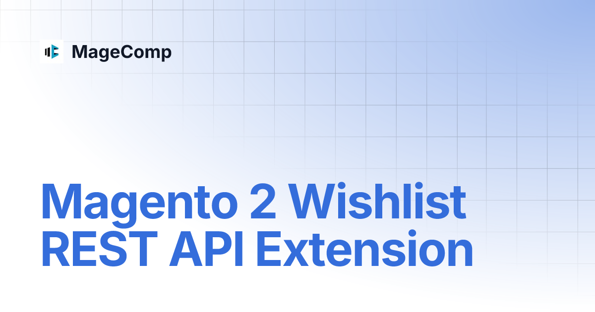 Magento 2 Wishlist Rest Api Extension Magecomp