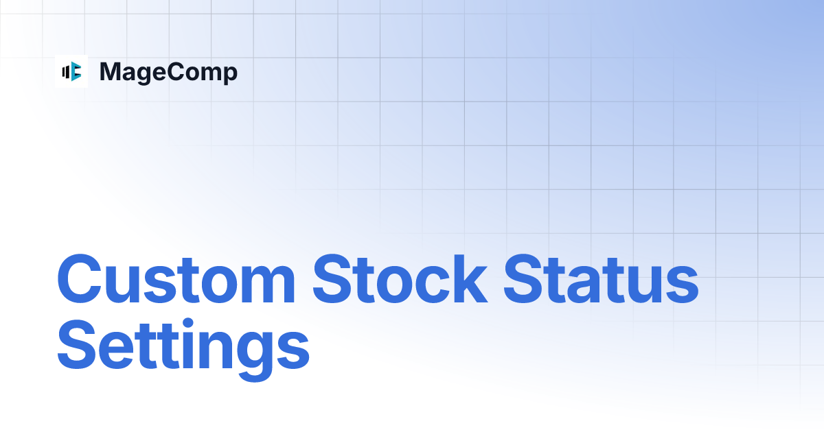 Custom Stock Status Settings | MageComp