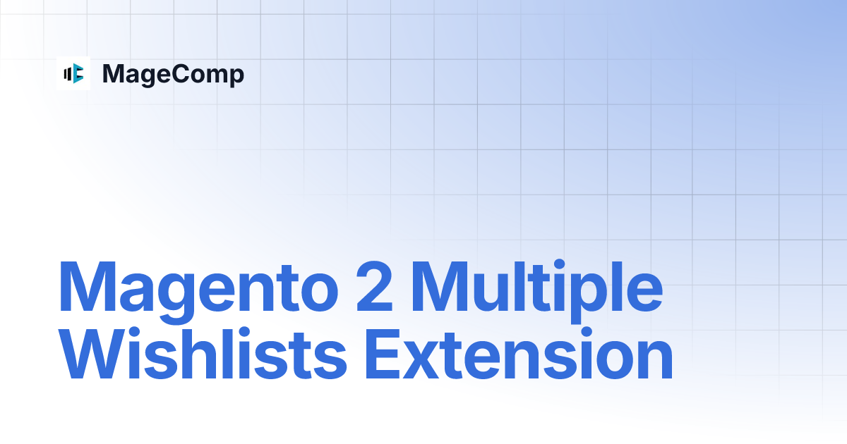 Magento 2 Multiple Wishlists Extension | MageComp