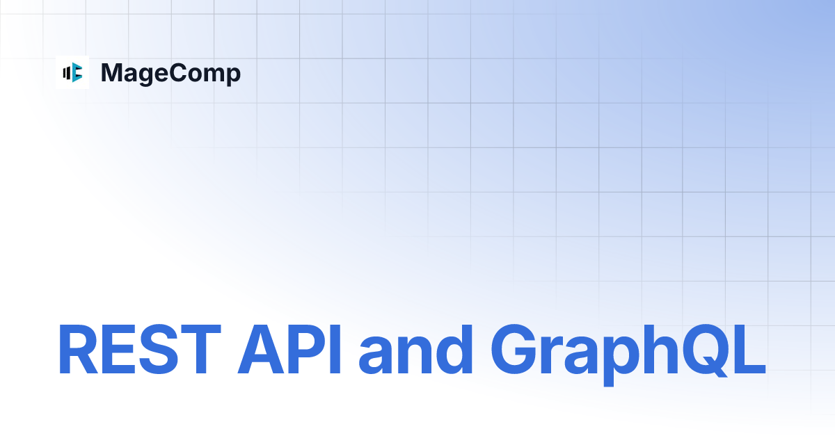 REST API and GraphQL | MageComp
