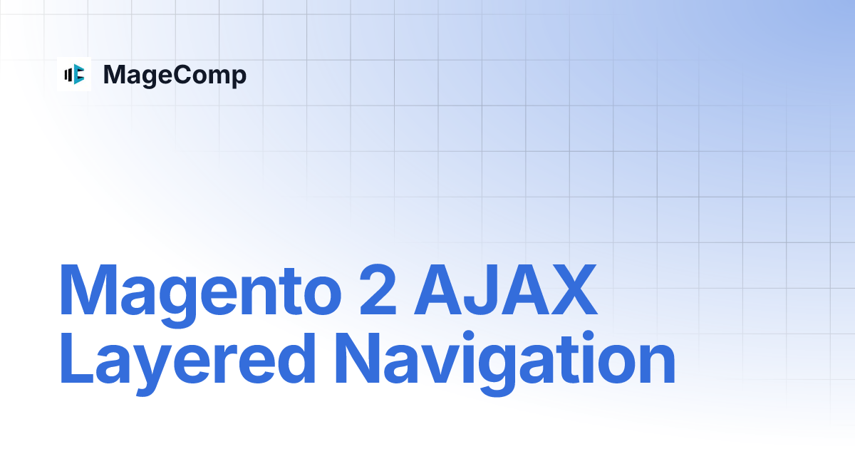 Magento 2 AJAX Layered Navigation | MageComp