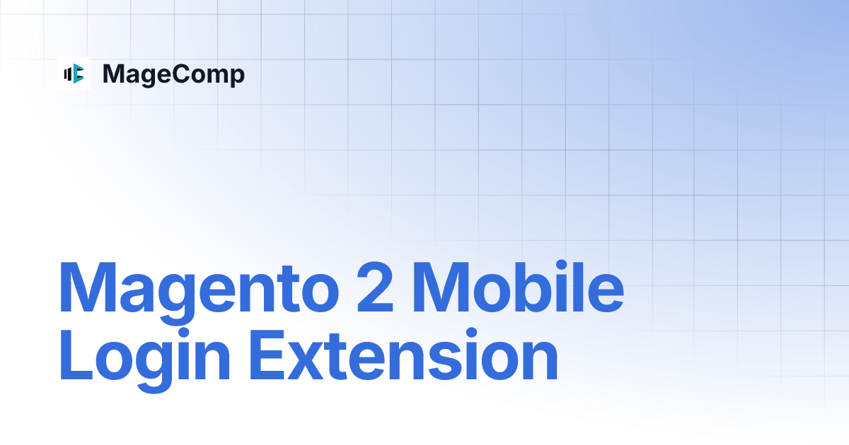 Magento 2 Mobile Login Extension | MageComp
