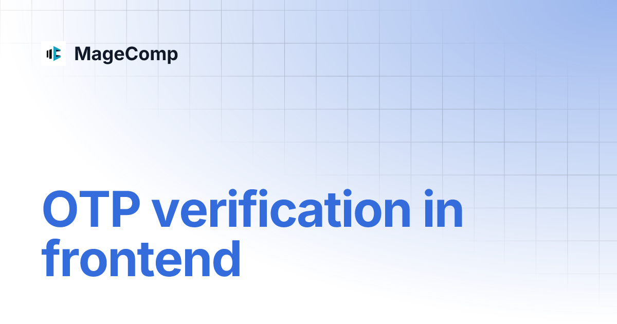 OTP verification in frontend | MageComp