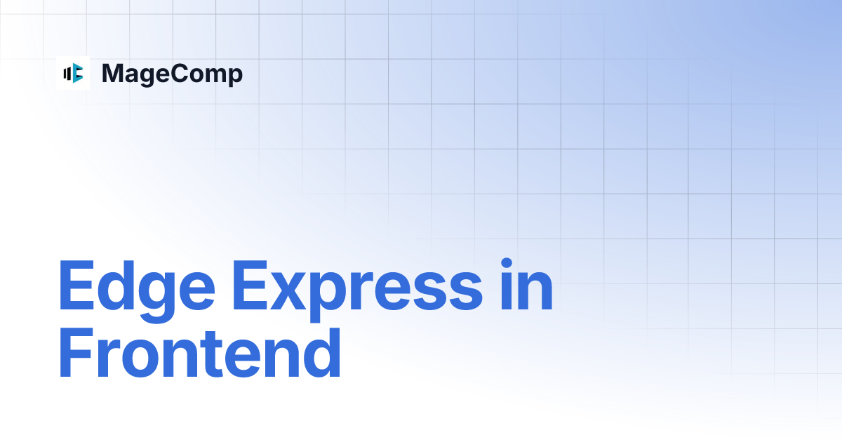 Edge Express in Frontend | MageComp