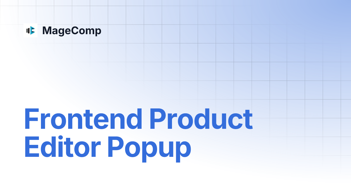 Frontend Product Editor Popup | MageComp