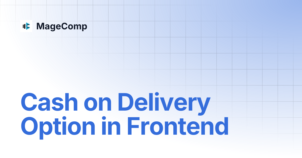 Cash on Delivery Option in Frontend | MageComp
