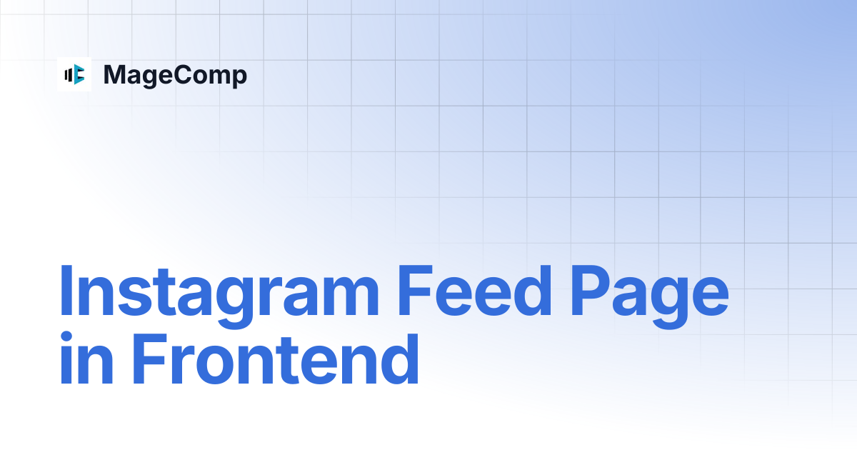 Instagram Feed Page in Frontend | MageComp