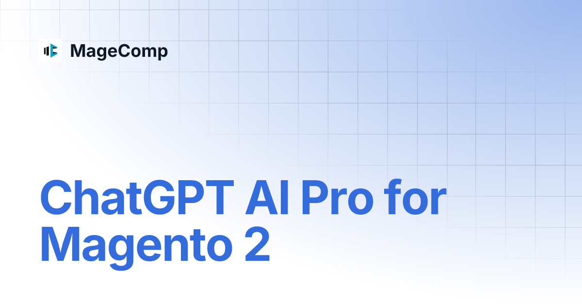 ChatGPT AI Pro for Magento 2 | MageComp