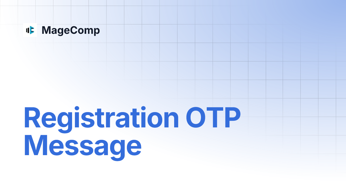 Registration OTP Message | MageComp