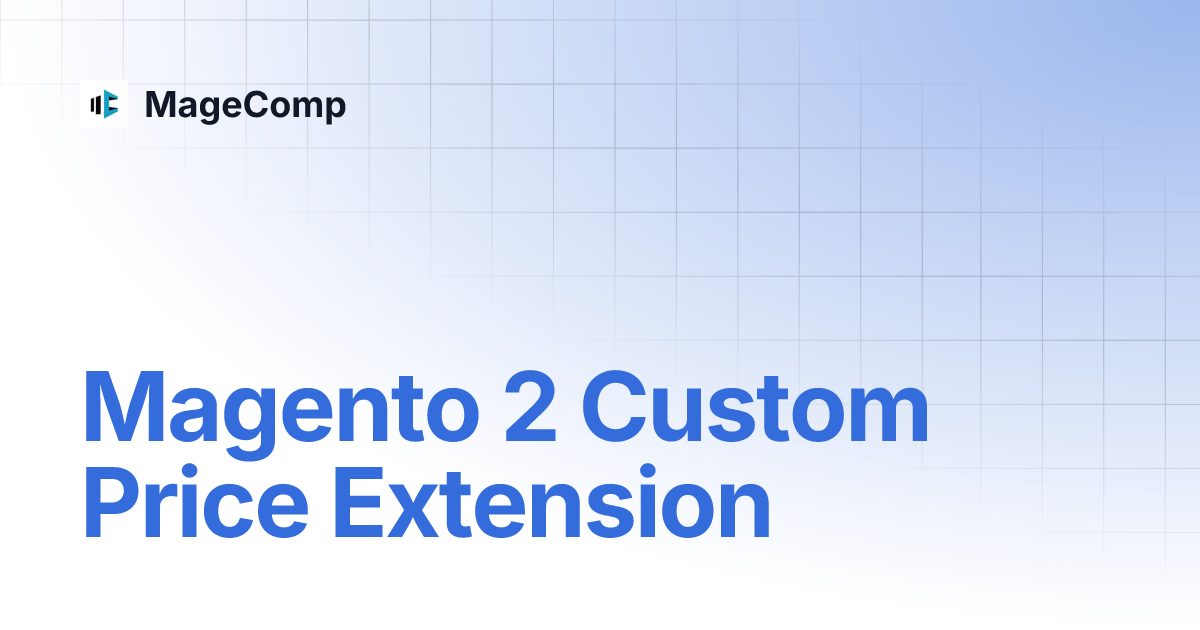 Magento 2 Custom Price Extension | MageComp Magento 2 Custom Price Extension | MageComp