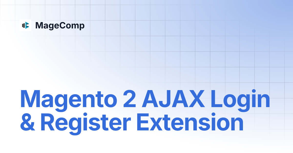 Magento 2 AJAX Login & Register Extension | MageComp