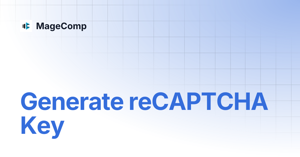 Generate reCAPTCHA Key | MageComp