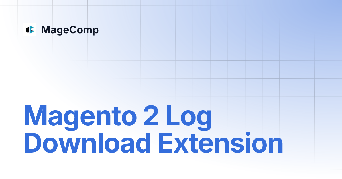 Magento 2 Log Download Extension | MageComp