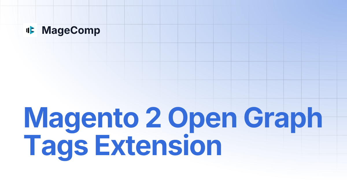 Magento 2 Open Graph Tags Extension | MageComp