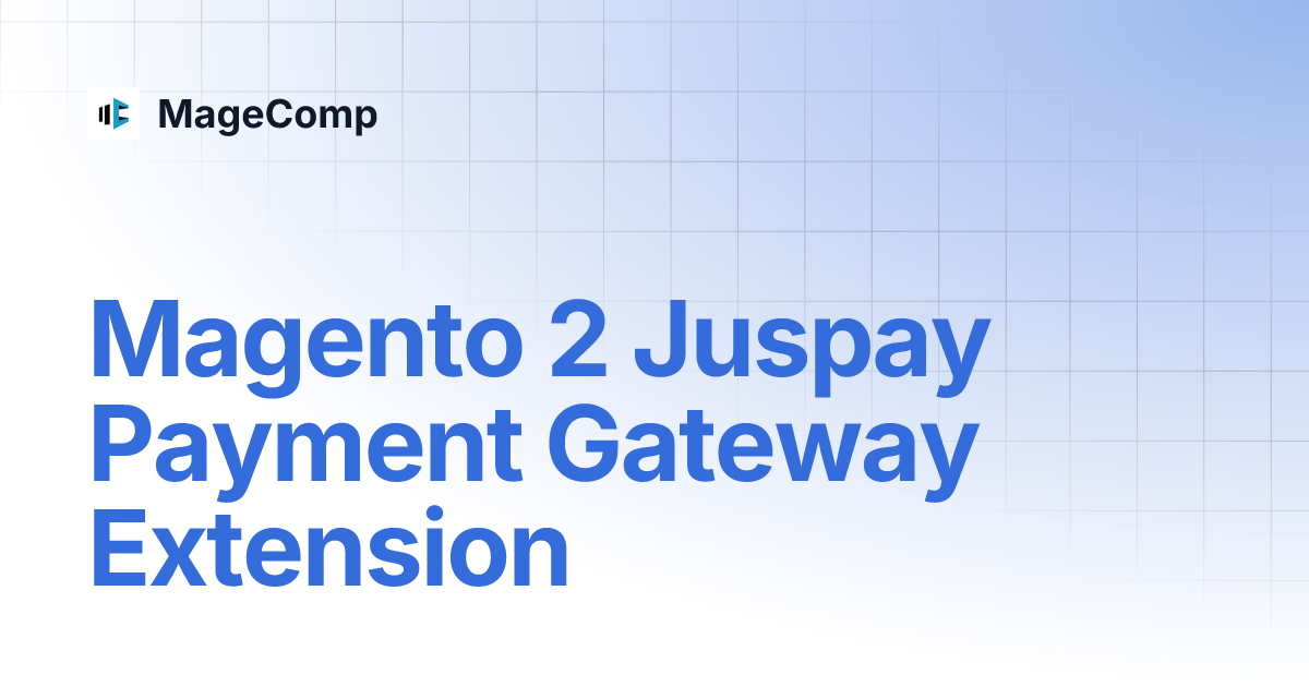 Magento 2 Juspay Payment Gateway Extension | MageComp
