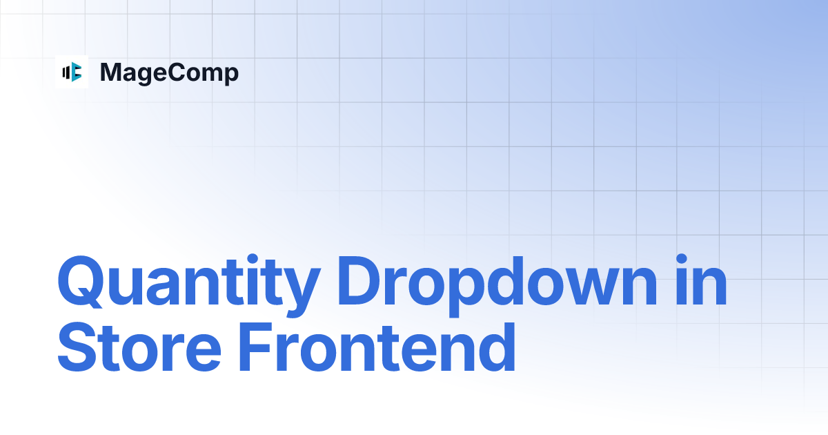 Quantity Dropdown in Store Frontend | MageComp Quantity Dropdown in Store Frontend | MageComp