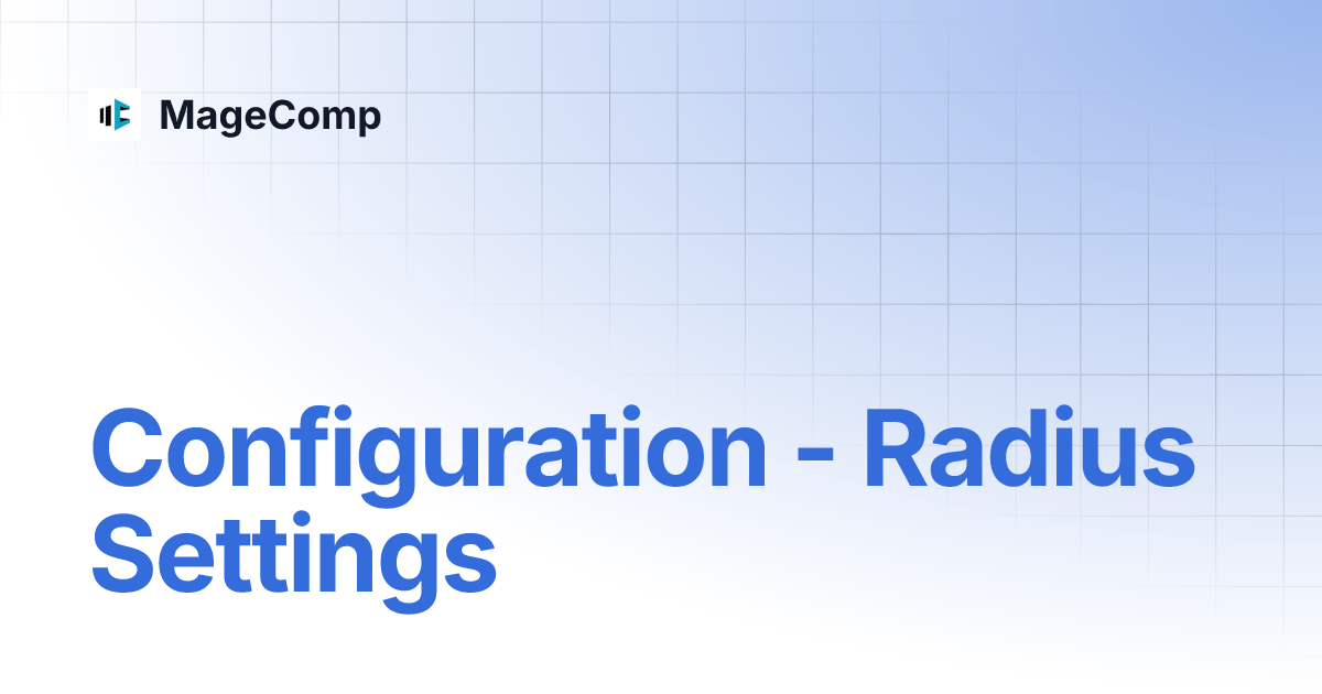 Configuration - Radius Settings | MageComp