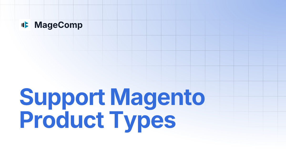 Support Magento Product Types | MageComp