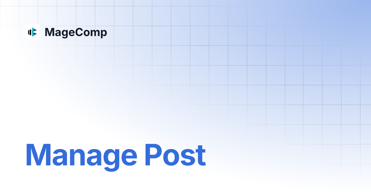 Manage Post | MageComp
