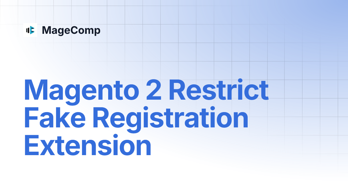 Magento 2 Restrict Fake Registration Extension | MageComp
