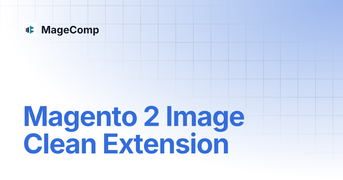 Magento 2 Image Clean Extension | MageComp
