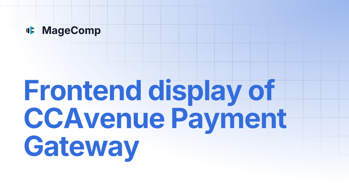 Frontend display of CCAvenue Payment Gateway | MageComp
