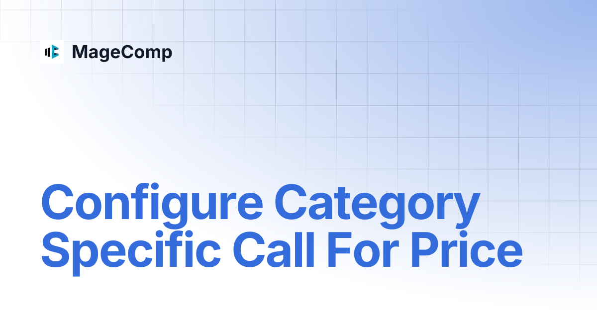 Configure Category Specific Call For Price | MageComp