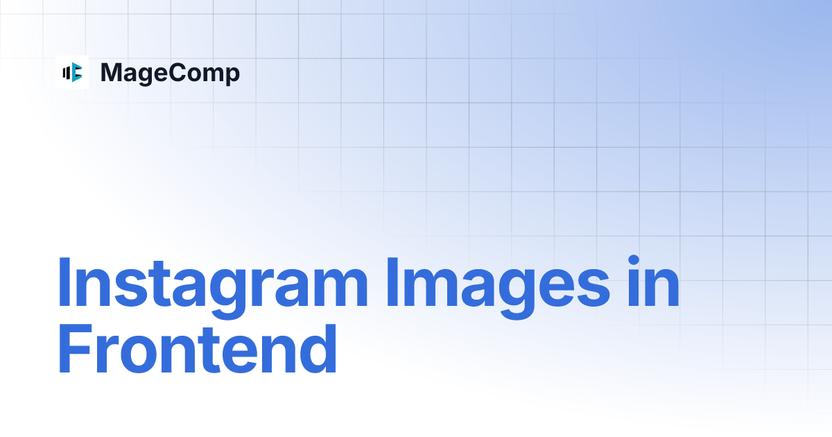 Instagram Images in Frontend | MageComp