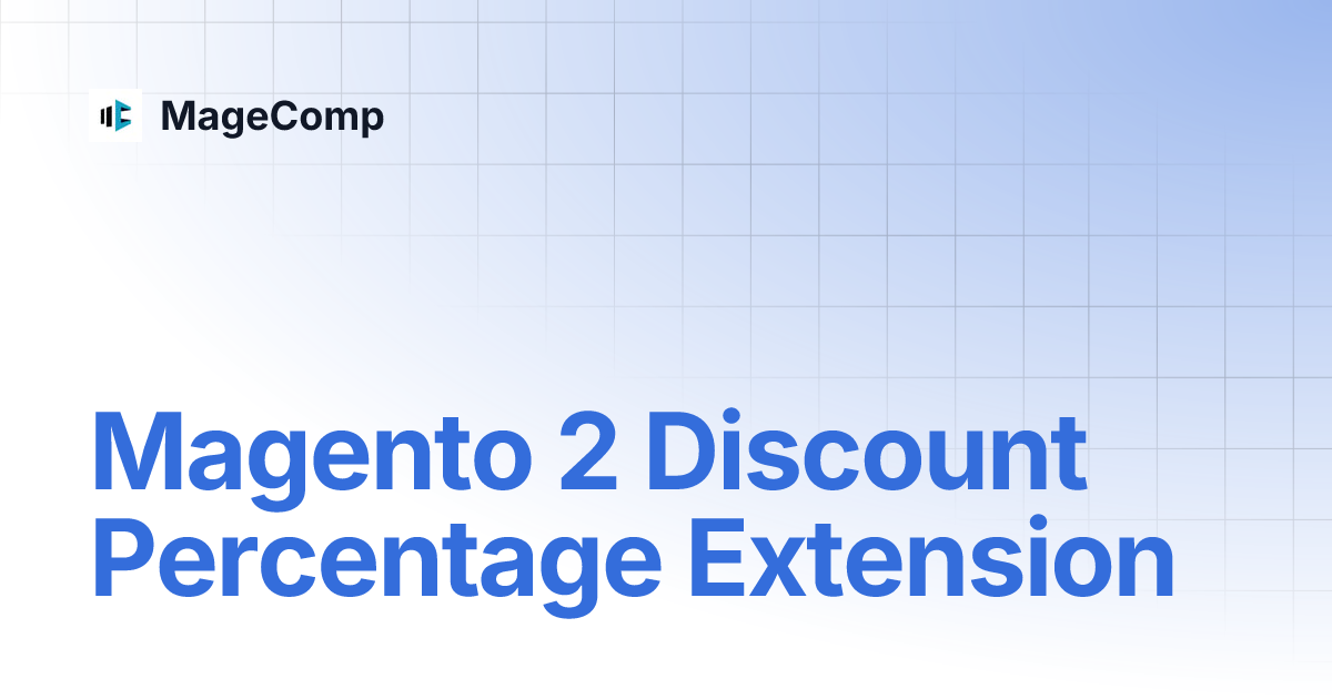 Magento 2 Discount Percentage Extension | MageComp