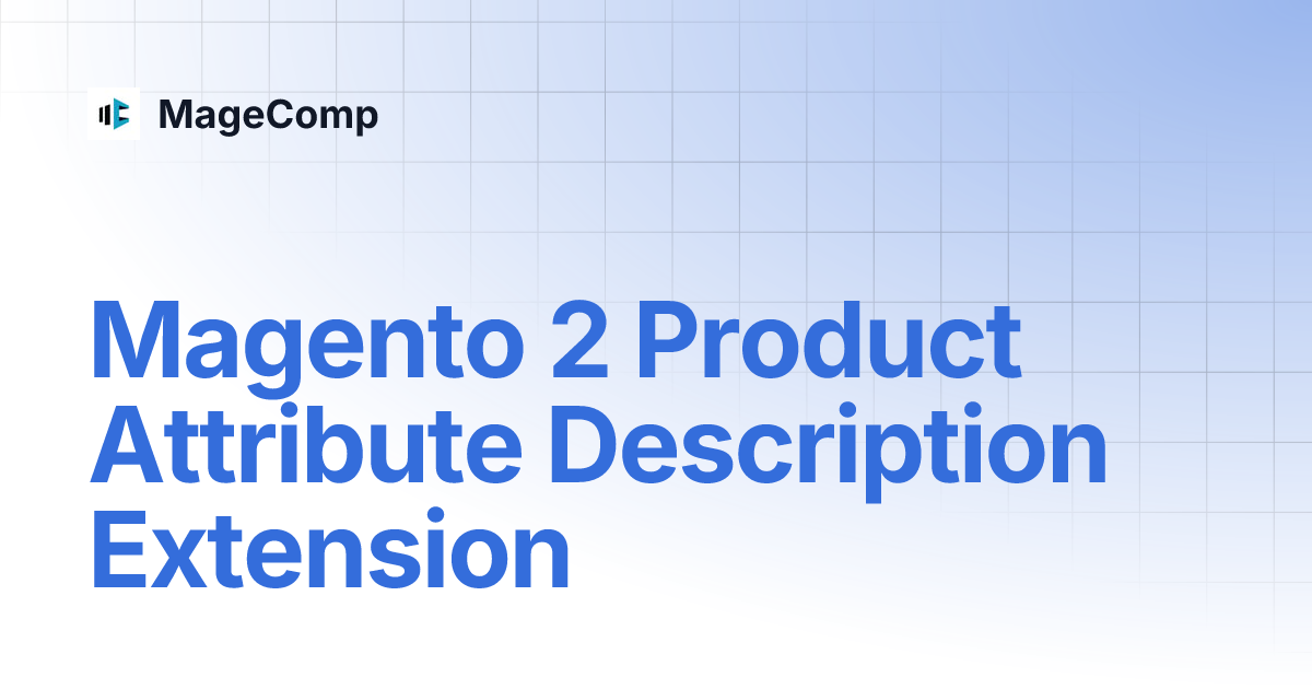 Magento 2 Product Attribute Description Extension | MageComp Magento 2 Product Attribute Description Extension | MageComp