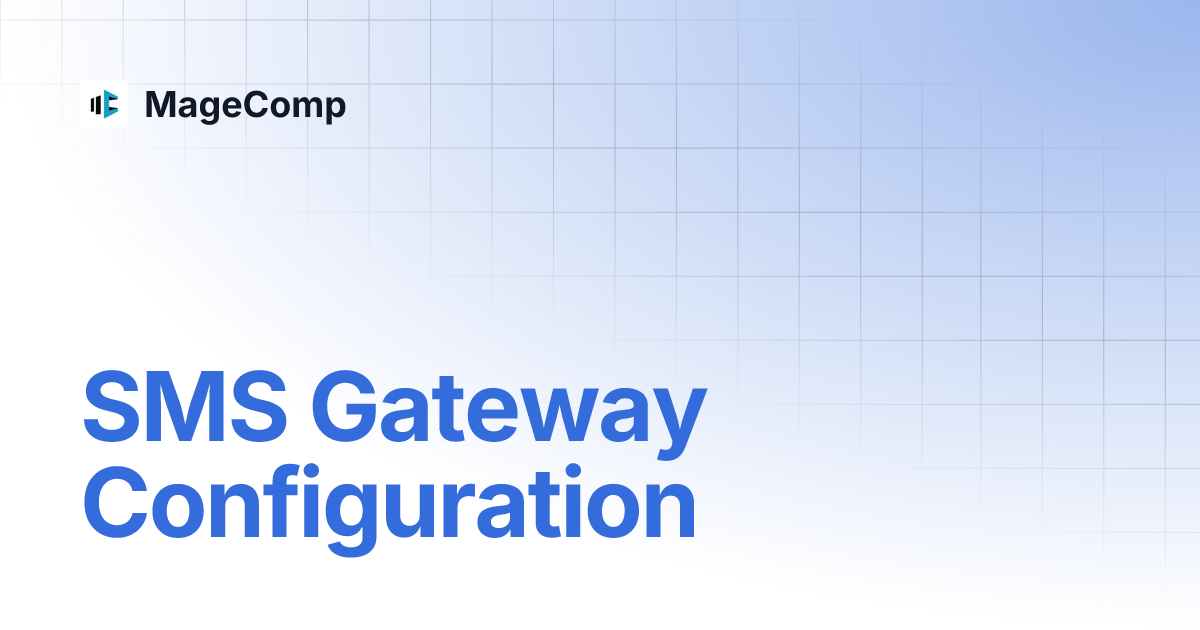 SMS Gateway Configuration | MageComp