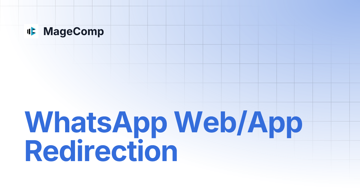 WhatsApp Web/App Redirection | MageComp
