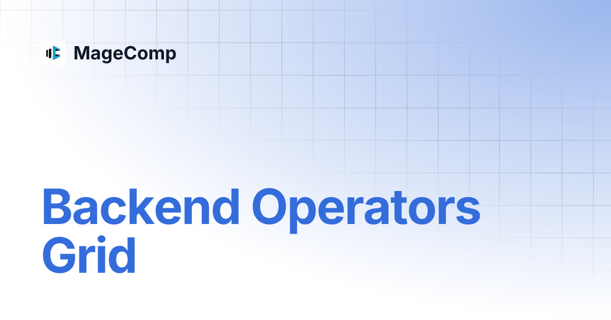 Backend Operators Grid | MageComp