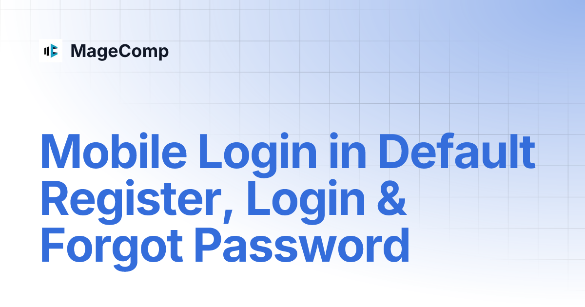 Mobile Login in Default Register, Login & Forgot Password | MageComp